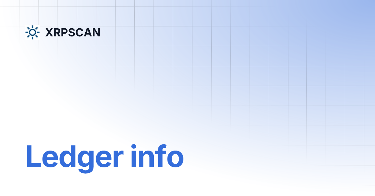 Ledger info | XRPSCAN