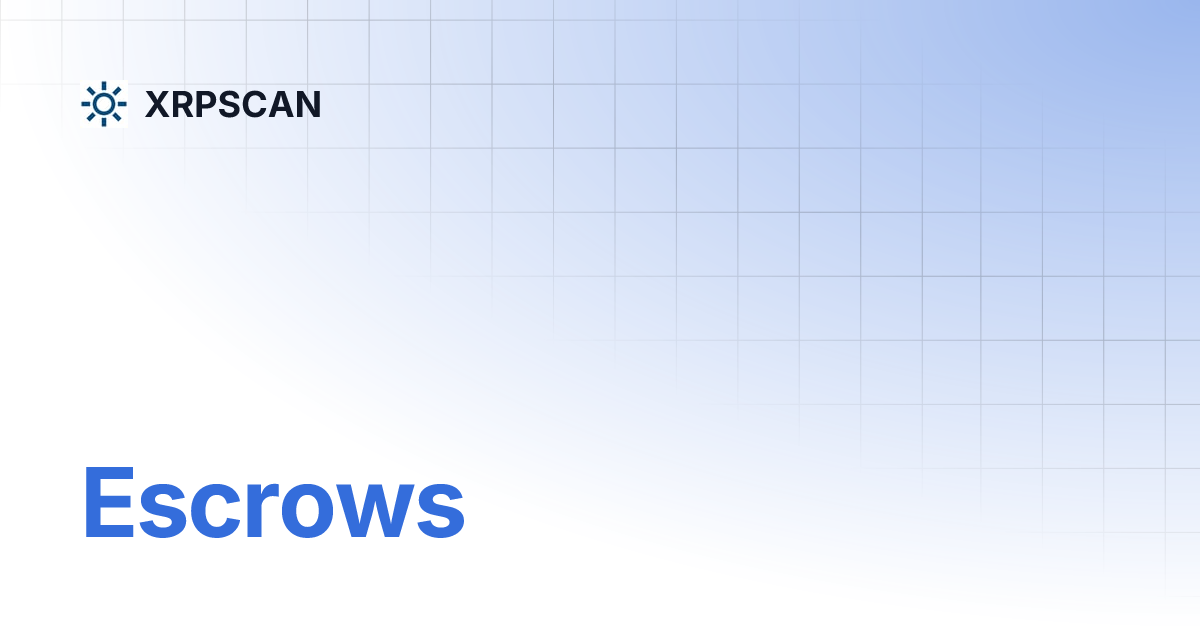 Escrows | XRPSCAN Escrows | XRPSCAN